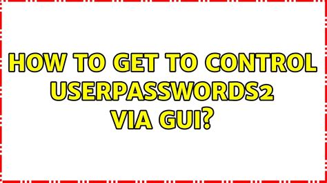 How To Get To Control Userpasswords2 Via Gui 4 Solutions Youtube