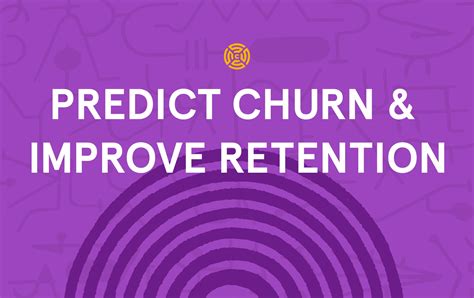 How To Predict Churn And Improve Retention