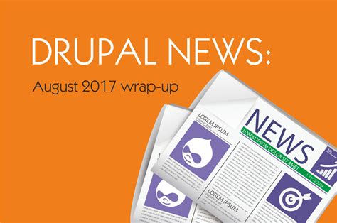 what s new with drupal august 2017 wrap up — internetdevels official blog