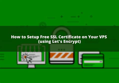 How To Setup Free Ssl Certificate On A Vps Using Lets Encrypt