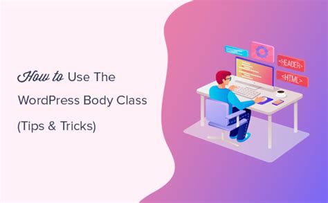 Wordpress Body Class 101 Tips And Tricks For Theme Designers