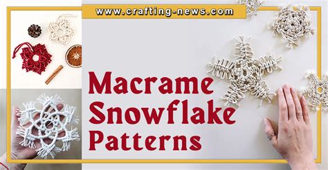 24 macrame snowflake patterns crafting news