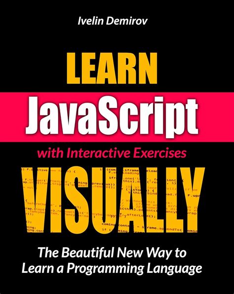 Learn Javascript Visually With Interactive Exercises The Beautiful New Way To Learn