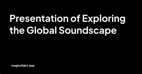 Exploring The Global Soundscape