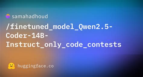 samahadhoud finetuned model qwen2 5 coder 14b instruct only code