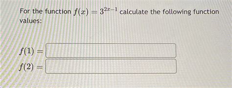 solved for the function f x 32x 1 ﻿calculate the following