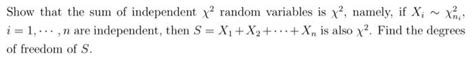 Solved Show that the sum of independent χ random variables Chegg com