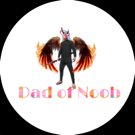 Dad Of Noob Youtube