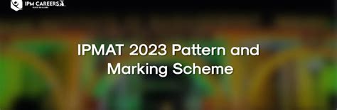 Ipmat 2023 Pattern And Marking Scheme Latest Updates