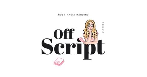 Off Script Hosted By Nadia Harding