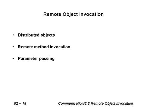 Remote Object Invocation Distributed Objects Remote Method Invocation