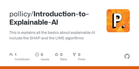 Github Pollicyintroduction To Explainable Ai This Is Explains All