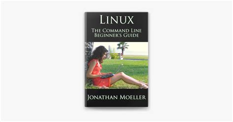 The Linux Command Line Beginner S Guide By Jonathan Moeller On Apple Books