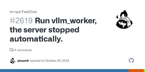 run vllm worker the server stopped automatically · issue 2619 · lm