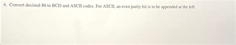 Solved Convert Decimal 86 ﻿to Bcd And Ascii Codes For