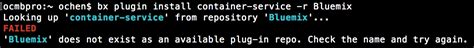 Ibm Cloud Bluemix Failed To Get Plug In Looking Up Container