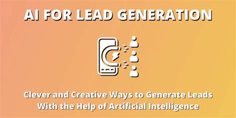 4 Clever Ways To Use Ai For Lead Generation Examples