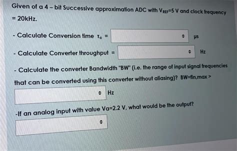 Solved Given Of A 4 Bit Successive Approximation Adc With