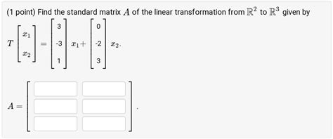 Solved Point Find The Standard Matrix A Of The Linear Transformation