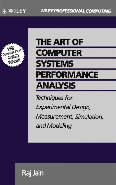 The Art Of Computer Systems Performance Analysis Techniques For
