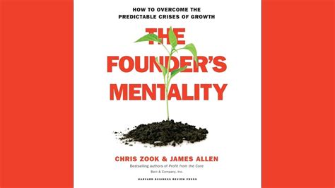 The Founders Mentality By Chris Zook And James Allen
