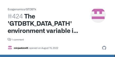The GTDBTK DATA PATH Environment Variable Is Not Defined Issue Ecogenomics GTDBTk