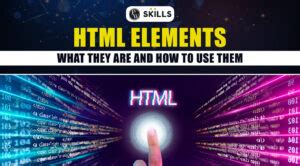 Html Elements What They Are And How To Use Them