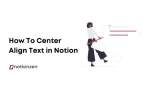 How To Center Align Text In Notion Notionzen How To Center Align Text In Notion Notionzen