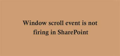 Window Scroll Event Is Not Firing In SharePoint NGenious Blogs