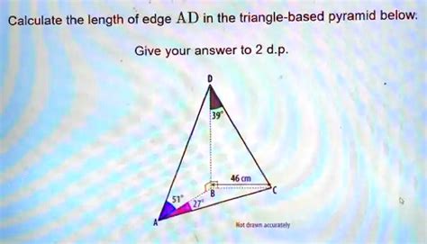 calculate the length of edge ad in the triangle based pyramid below