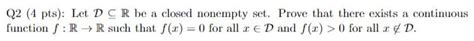 Solved Q2 4 Pts Let D⊆r Be A Closed Nonempty Set Prove