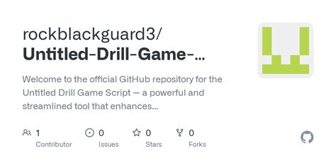 Github Rockblackguard3untitled Drill Game Script Welcome To The Official Github Repository