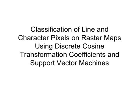 Ppt Classification Of Line And Character Pixels On Raster Maps
