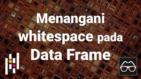 Pandas 43 Menangani Whitespace Pada Pandas Data Frame Python Pandas