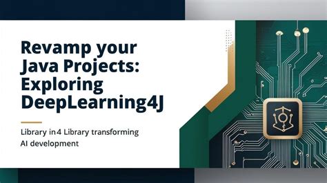 revamp your java projects exploring deeplearning4j the library transforming ai development