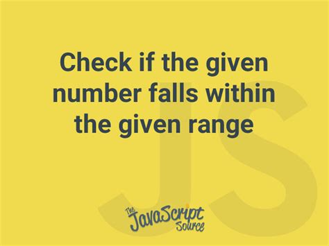Check If The Given Number Falls Within The Given Range Javascriptsource