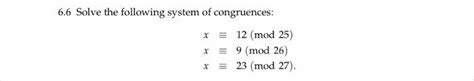 Solved 6 6 Solve The Following System Of Congruences