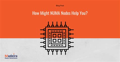 how might numa nodes help you