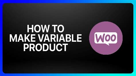 How To Make Variable Product In Woocommerce Tutorial Youtube