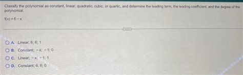 Solved Classify The Polynomial As Constant Linear Chegg