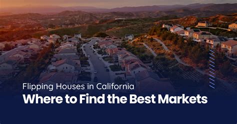 Flipping Houses In California Where To Find The Best Markets Asset