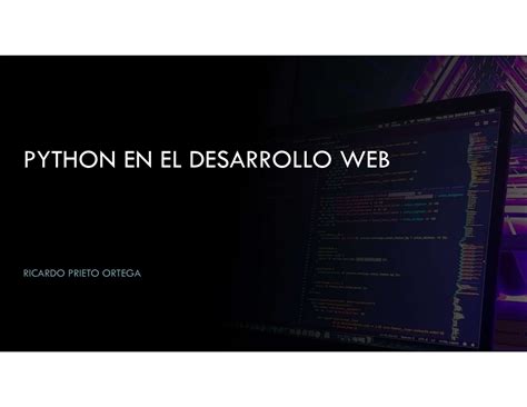 Python En El Desarrollo Web Python En El Desarrollo Web Ricardo