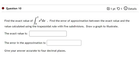 Solved Question 10 Pt 91 Details Find The Exact Value Of 2dx Find The
