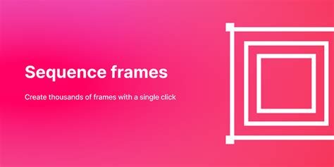 Sequence Frames Figma