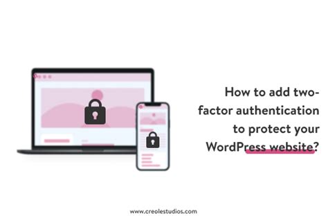 How to add Two-Factor Authentication to Protect Your WordPress Website – Creole Studios