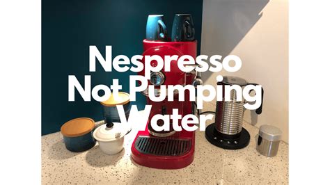 Nespresso Machine Won T Pump Water Quick Fixes