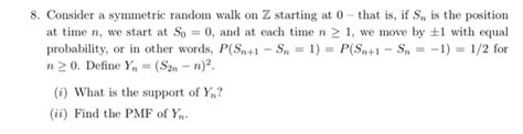 solved 8 consider a symmetric random walk on z starting at