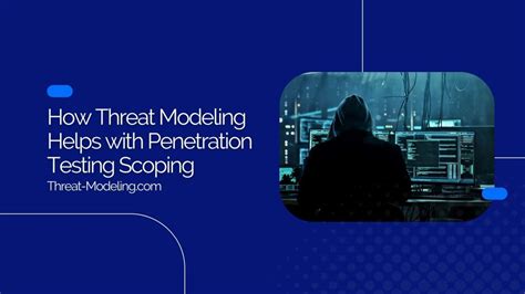 how threat modeling helps with penetration testing scoping threat