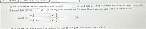 solved a ﻿most calculators can find logarithms with base 1