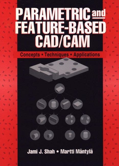 parametric and feature based cad cam 9780471002147 gangarams
